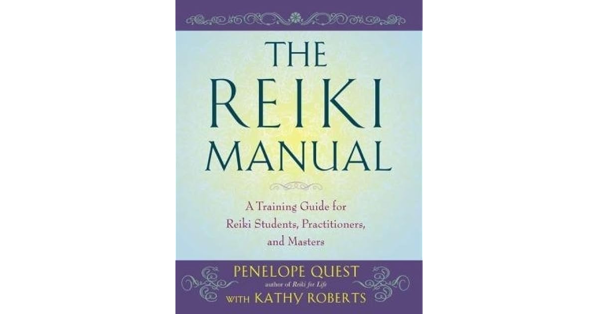 The Reiki Manual: A Training Guide for Reiki Students, Practitioners, and Masters by Penelope Quest