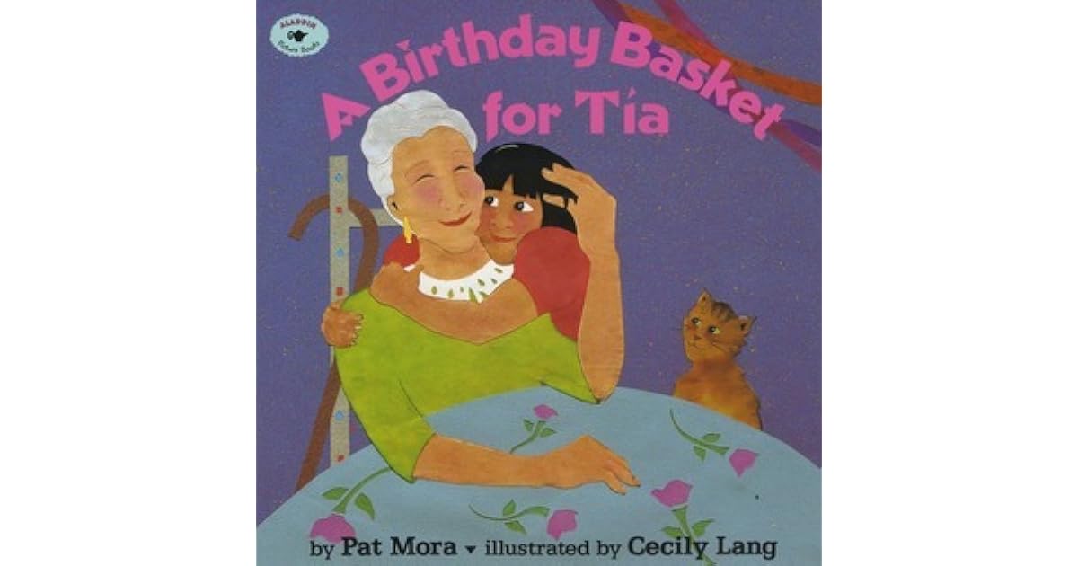 A Birthday Basket for Tia by Pat Mora