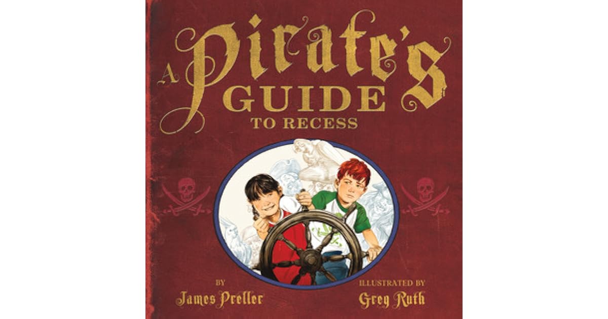 A Pirate's Guide to Recess by James Preller