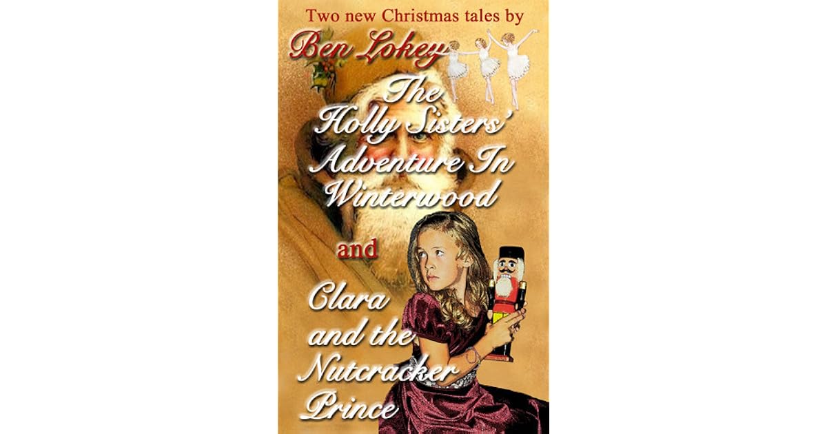 The Holly sister's Adventure In Winterwood/Clara And The Nutcracker ...