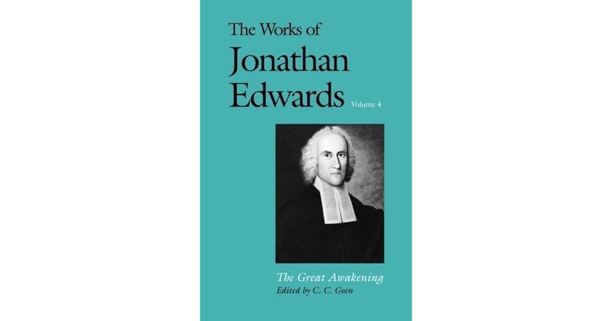 The Works of Jonathan Edwards, Vol. 4: The Great Awakening by Jonathan ...