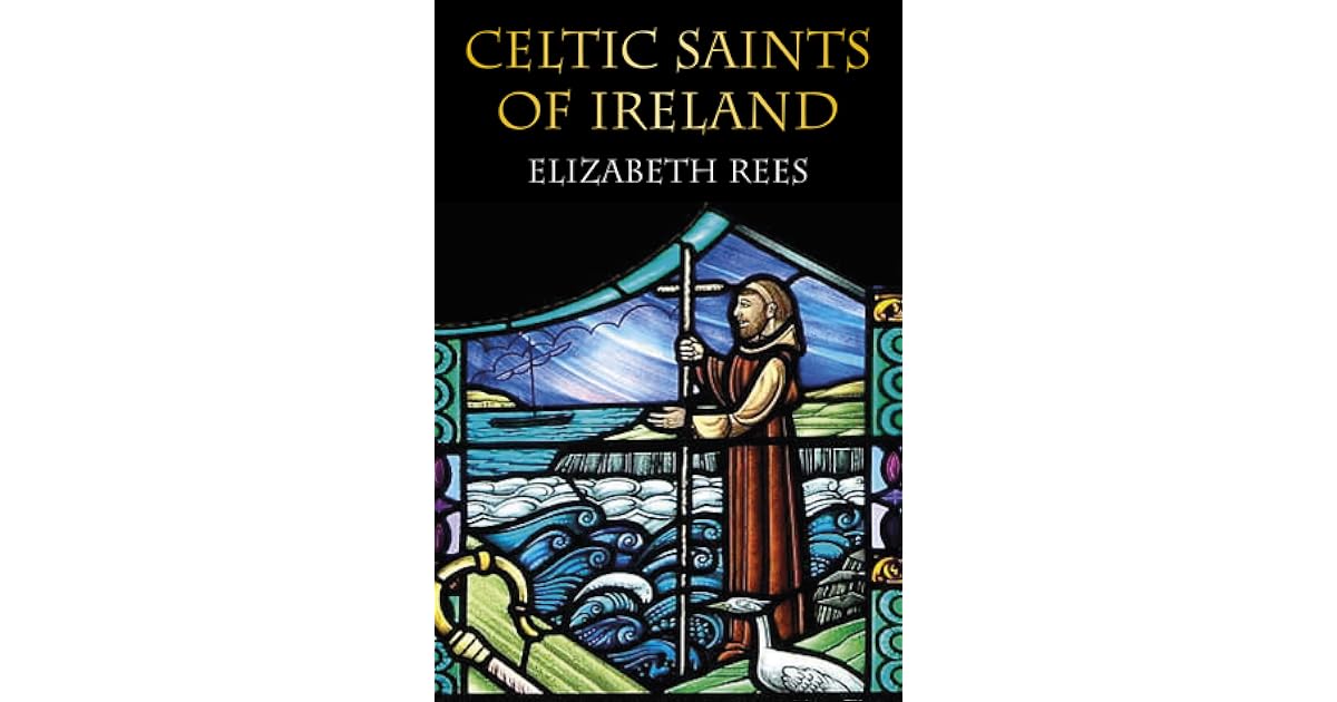 Celtic Saints of Ireland by Elizabeth Rees