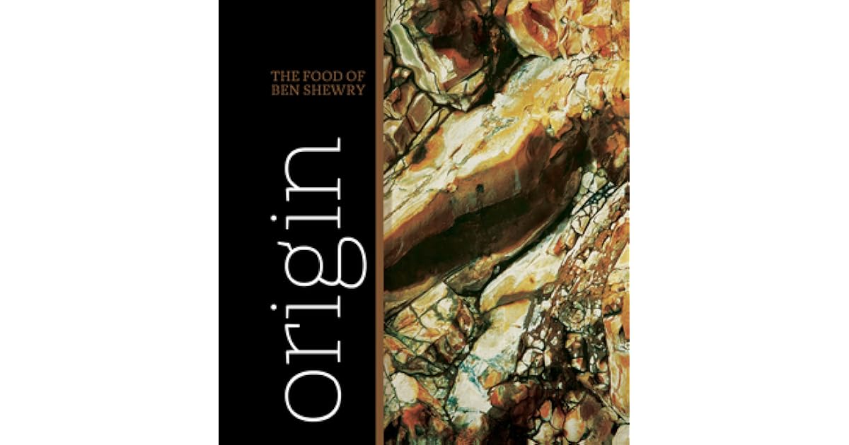 Origin: The food of Ben Shewry by Ben Shewry