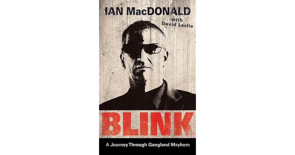 Blink: A Journey Through Gangland Mayhem by Ian MacDonald