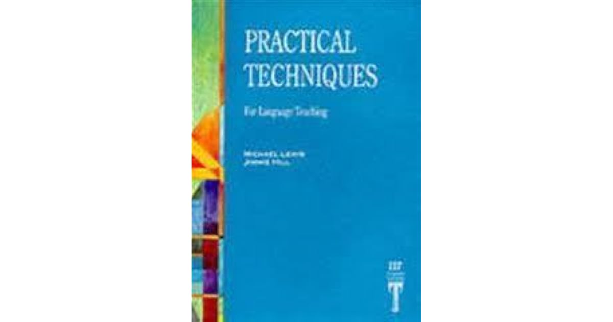 Practical Techniques for Language Teaching by Michael Lewis