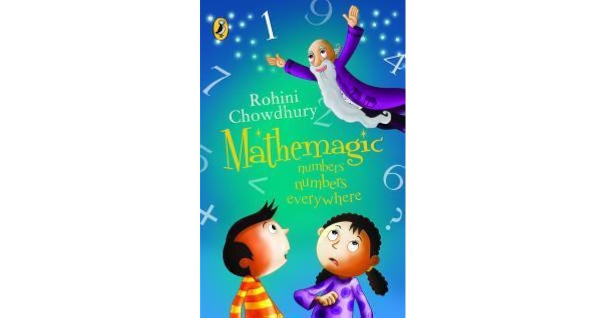 Mathemagic: Numbers, Numbers Everywhere by Rohini Chowdhury