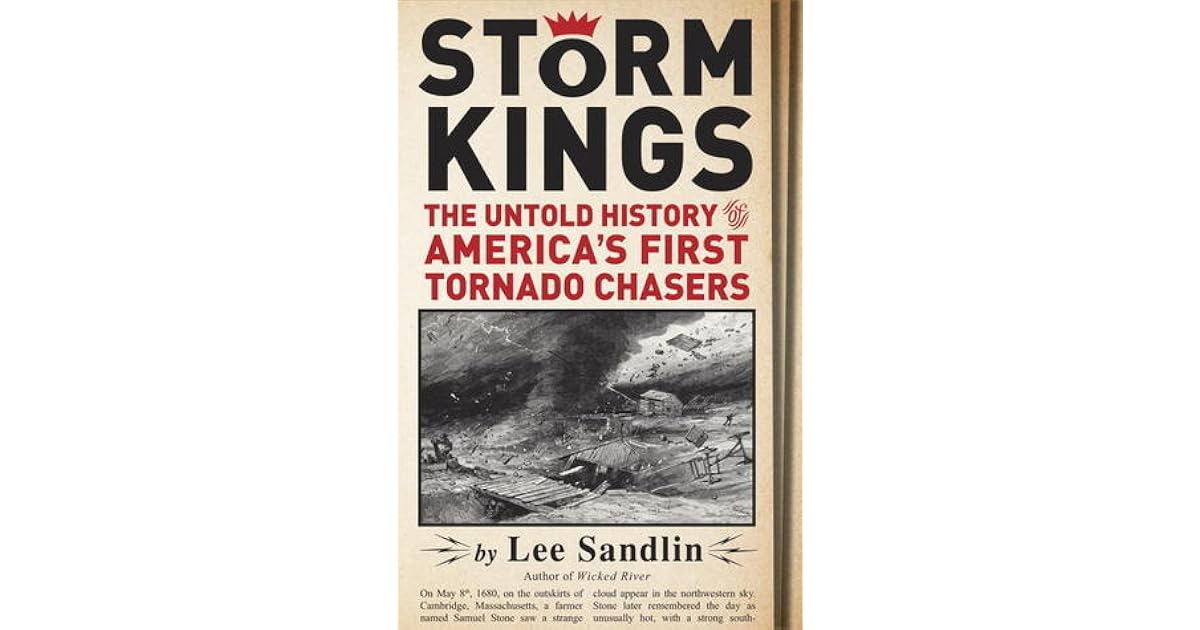 Storm Kings: America's First Tornado Chasers by Lee Sandlin