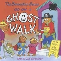 The Berenstain Bears Go on a Ghost Walk by Stan Berenstain