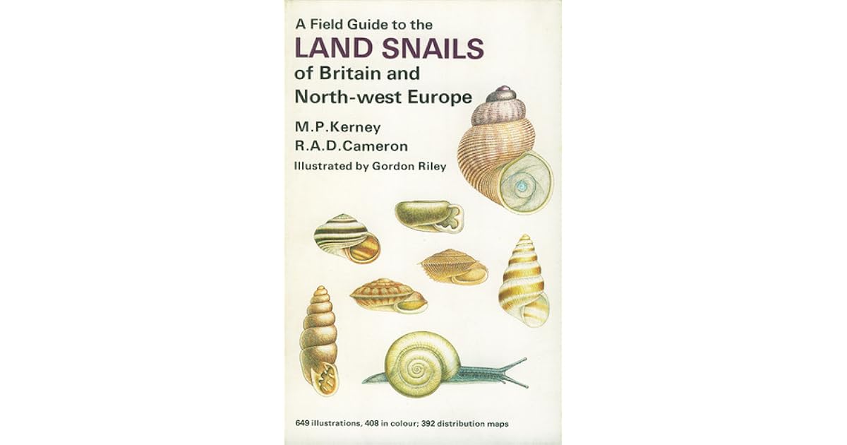 A Field Guide to the Land Snails of Britain and North-west Europe by M ...