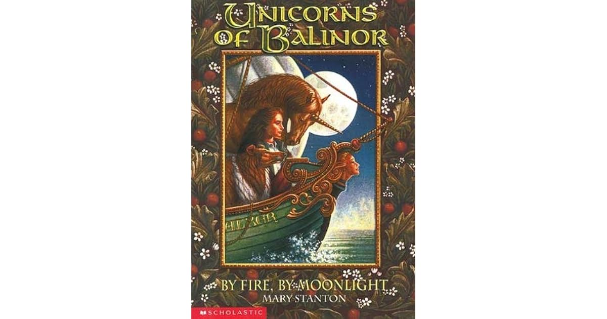 By Fire, by Moonlight (Unicorns of Balinor, #4) by Mary Stanton