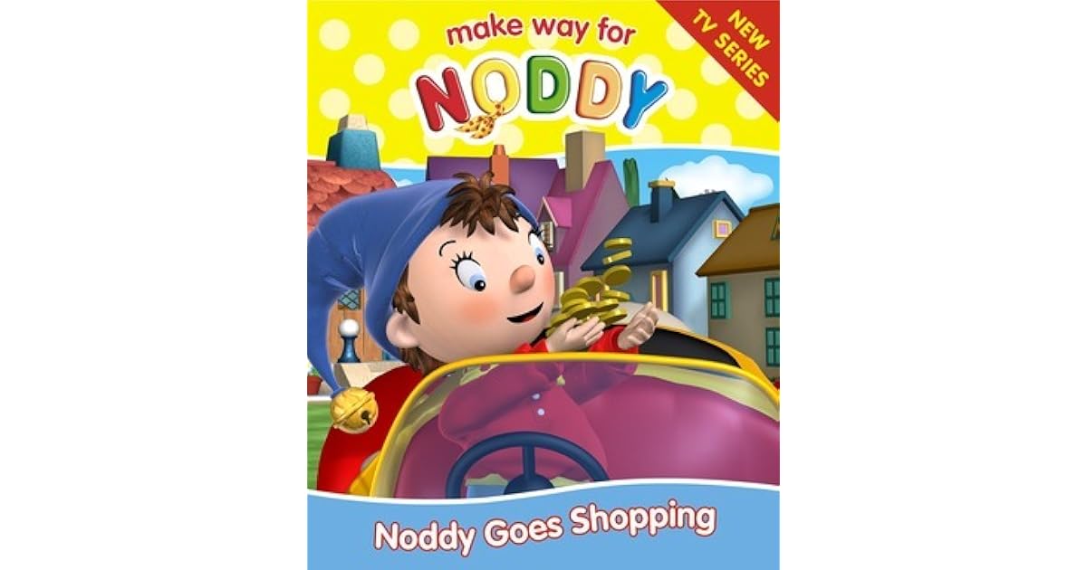 Noddy Goes Shopping (Make Way For Noddy) by Enid Blyton