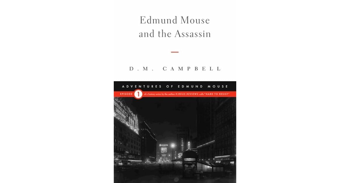 Edmund Mouse and the Assassin by D.M. Campbell