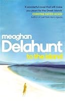 To the Island by Meaghan Delahunt