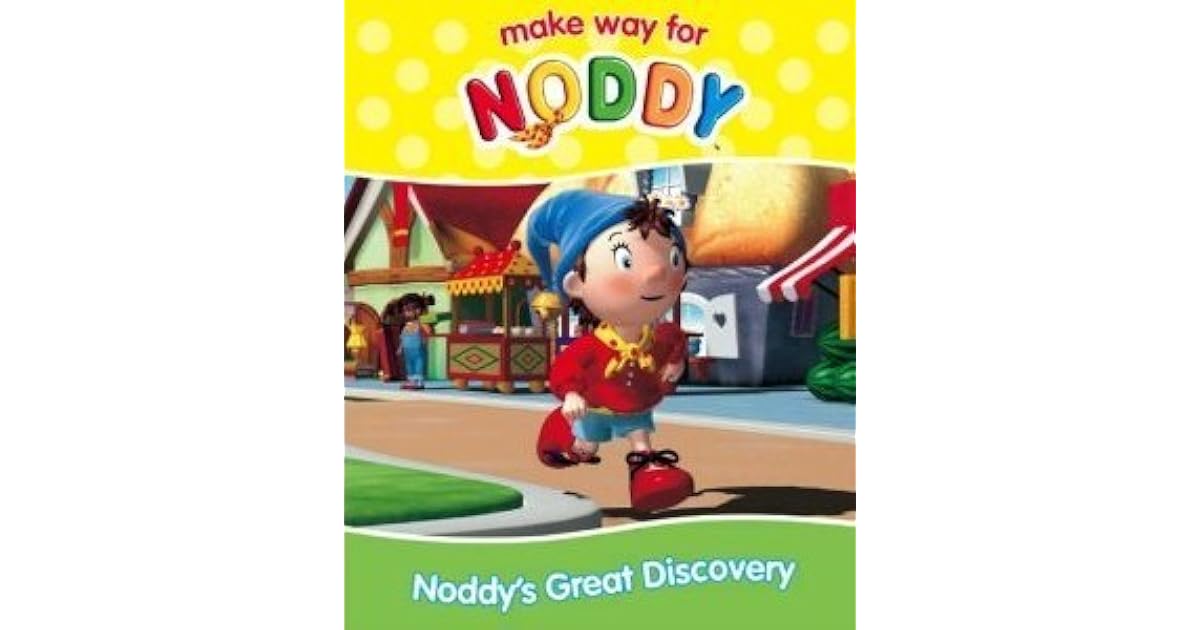Noddy's Great Discovery (Make Way For Noddy) by Enid Blyton