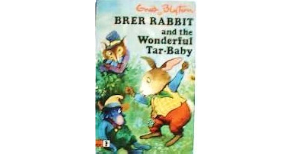 Brer Rabbit And The Wonderful Tar Baby by Enid Blyton
