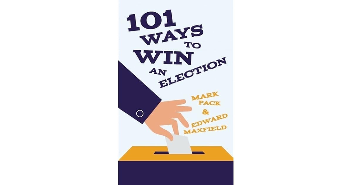 101 Ways to Win An Election by Mark Pack