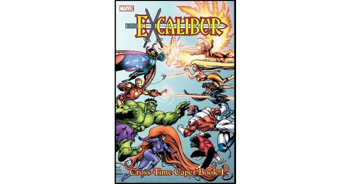 Excalibur Classic, Vol. 3: Cross-Time Caper, Book 1 by Chris Claremont