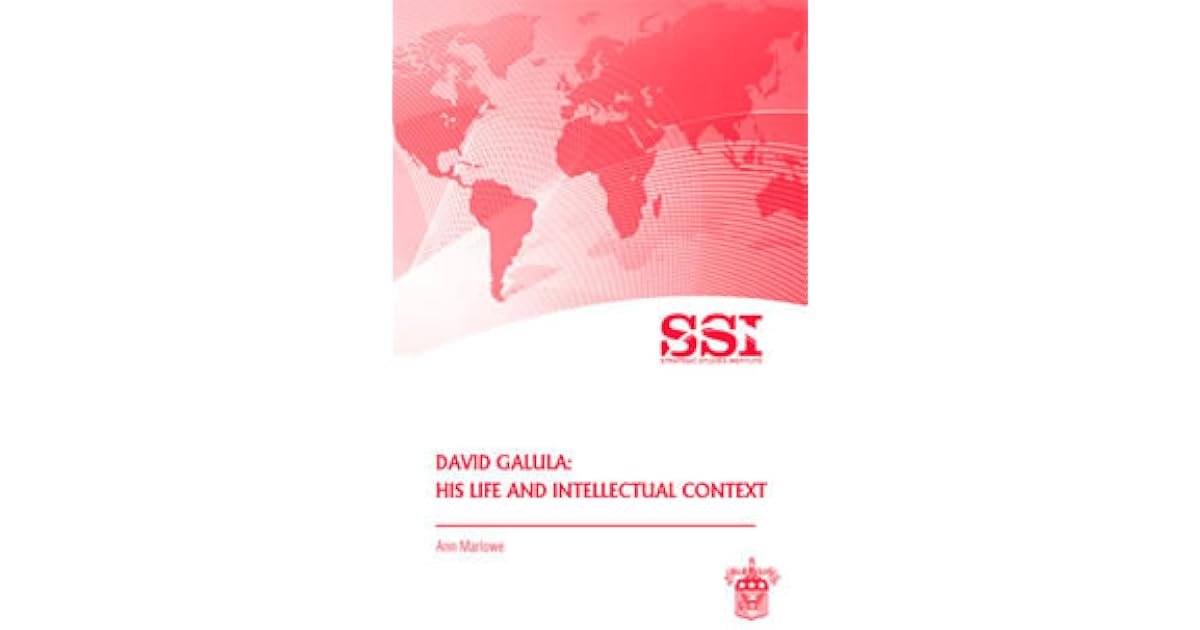 David Galula: His Life and Intellectual Context by Ann Marlowe