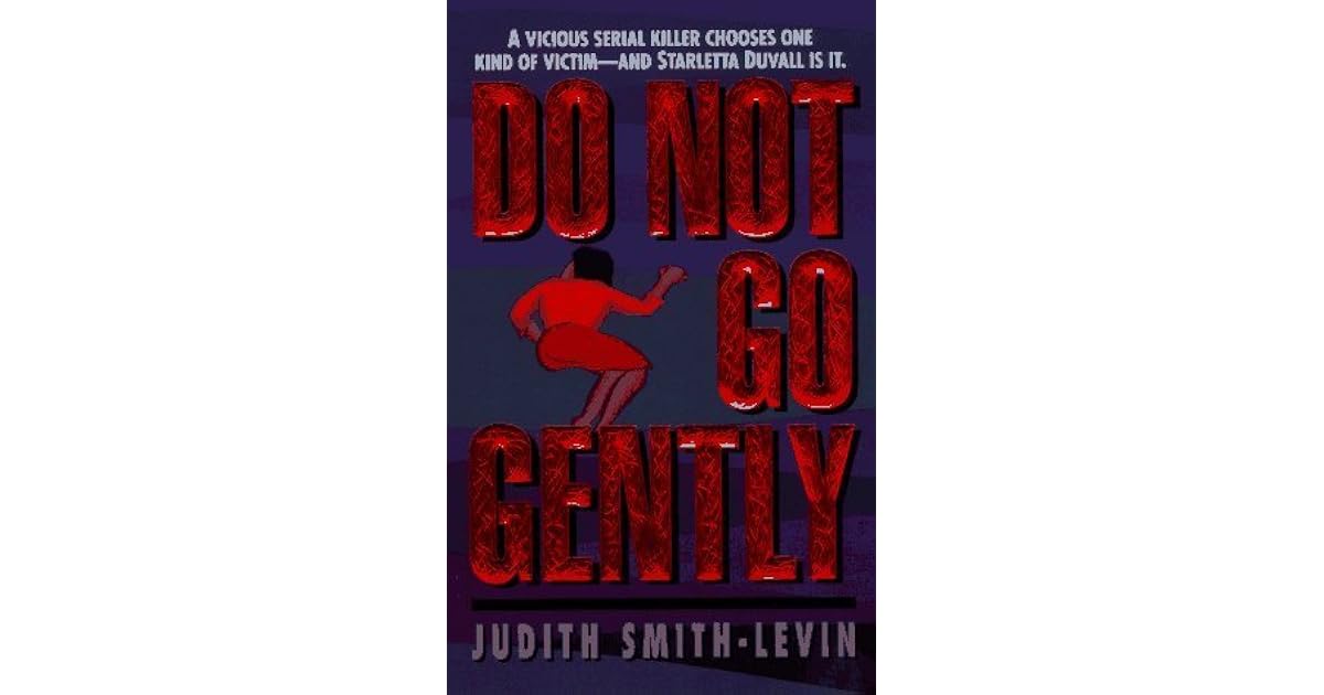 Do Not Go Gently by Judith Smith-Levin