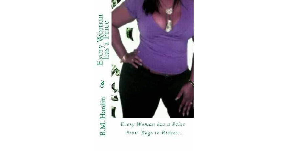 Every Woman Has a Price by B.M. Hardin