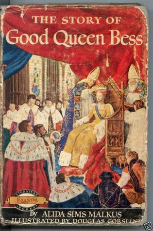 The Story of Good Queen Bess by Alida Sims Malkus