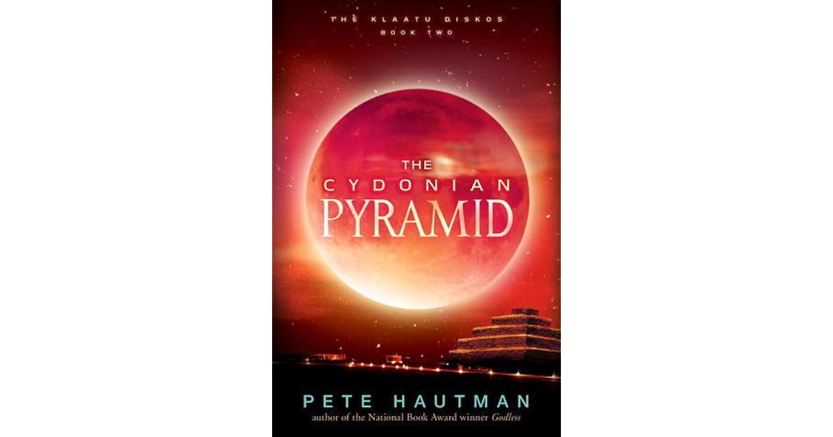 The Cydonian Pyramid (The Klaatu Diskos, #2) by Pete Hautman
