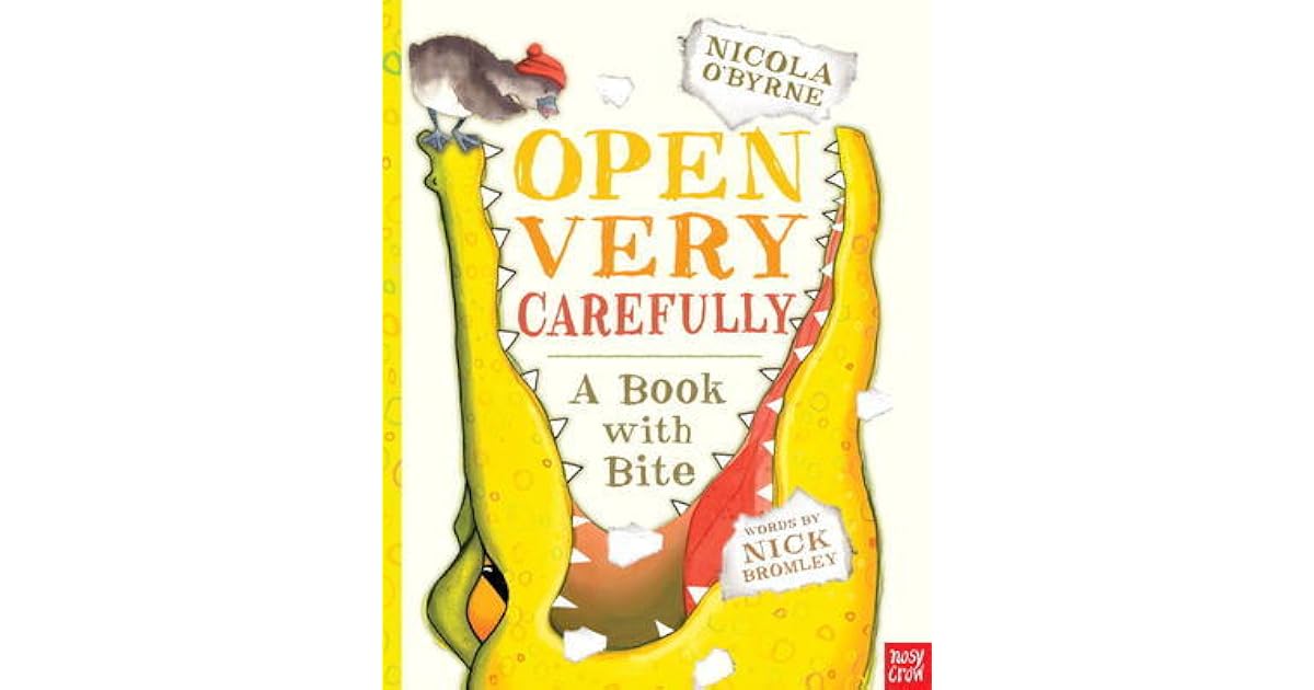 Open Very Carefully: A Book with Bite by Nick Bromley