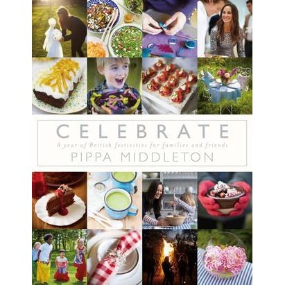 Celebrate: A Year of Festivities for Families and Friends by Pippa ...