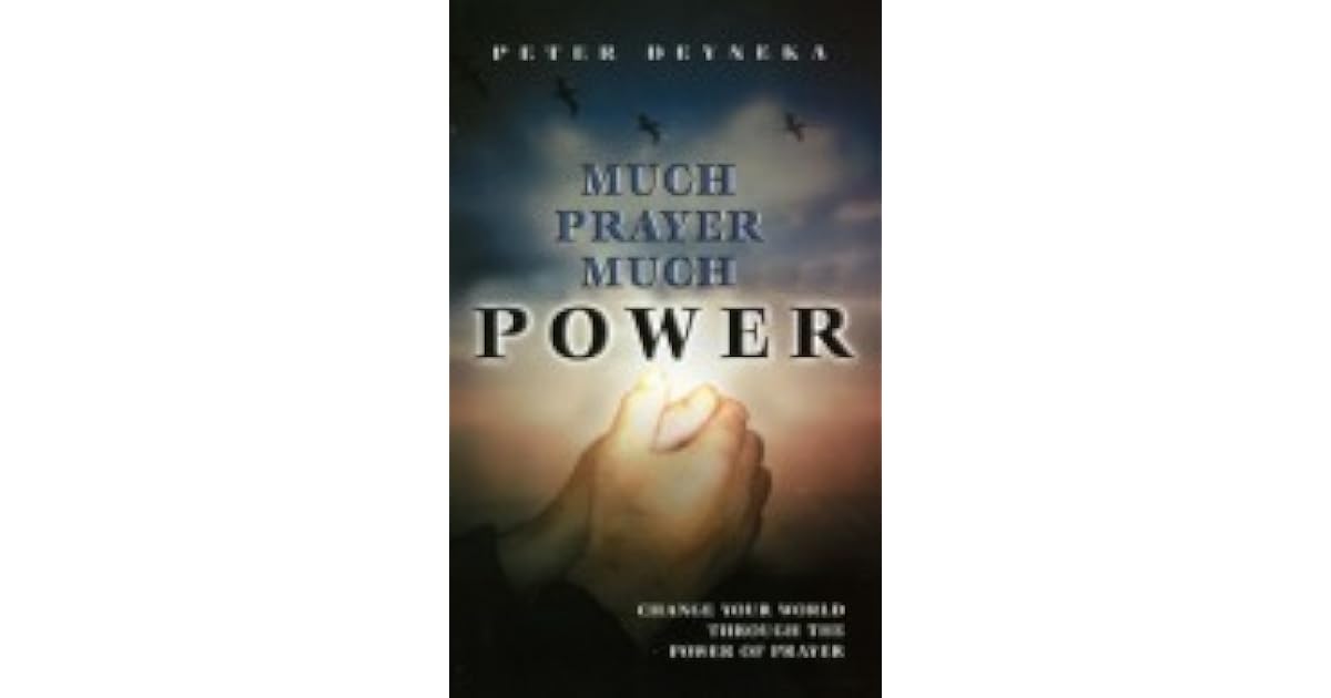 Much Prayer, Much Power by Peter Deyneka