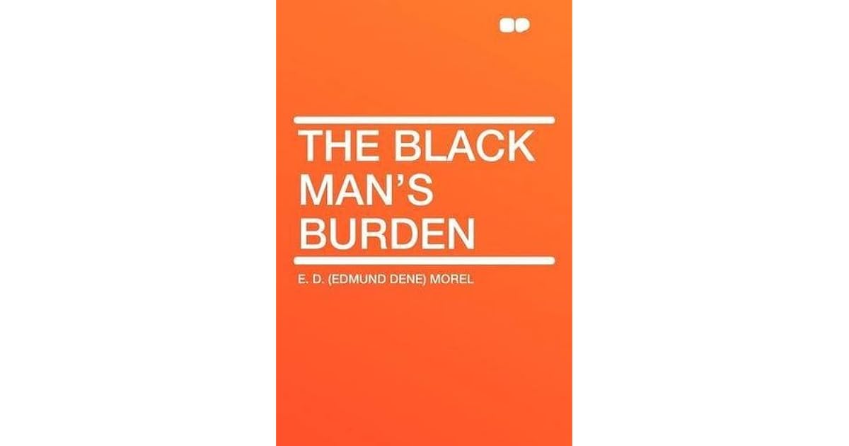 The Black Man's Burden by Edmund Dene Morel