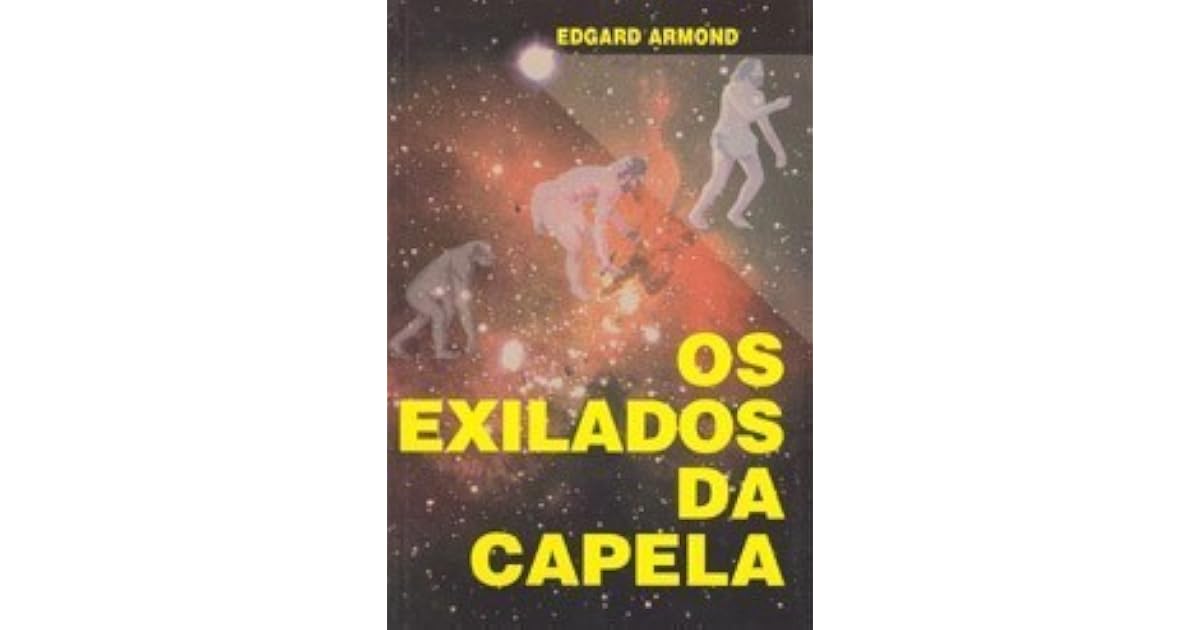 Os Exilados da Capela by Edgard Armond