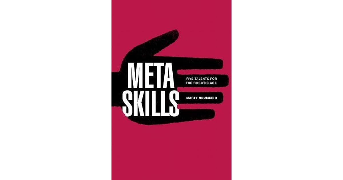 Metaskills: Five Talents for the Robotic Age by Marty Neumeier