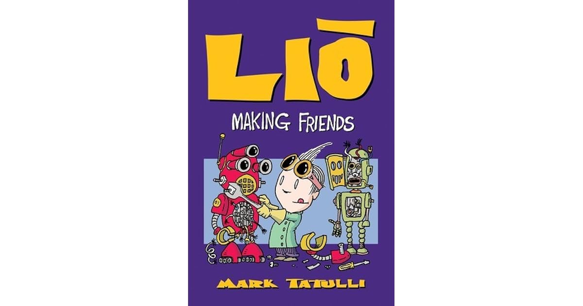 Lio: Making Friends by Mark Tatulli