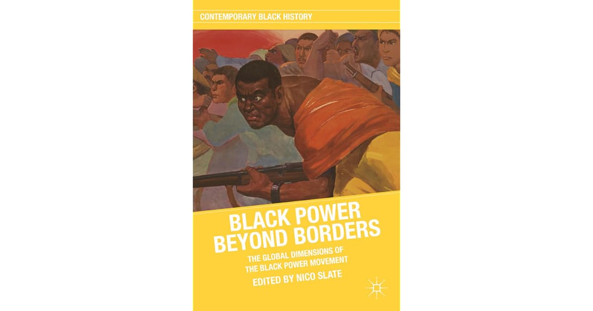 Black Power beyond Borders: The Global Dimensions of the Black Power ...