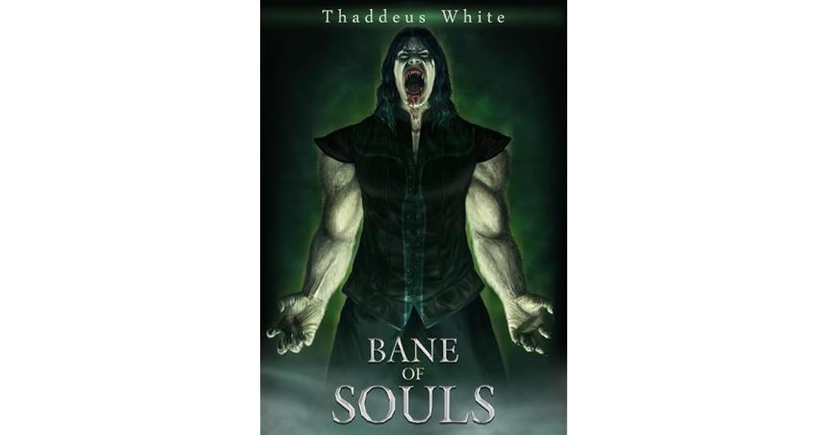Bane of Souls by Thaddeus White