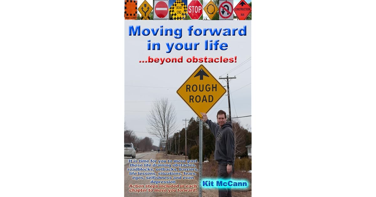 Moving forward in your life... beyond obstacles! by Kit McCann
