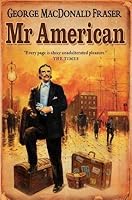 Mr. American by George MacDonald Fraser