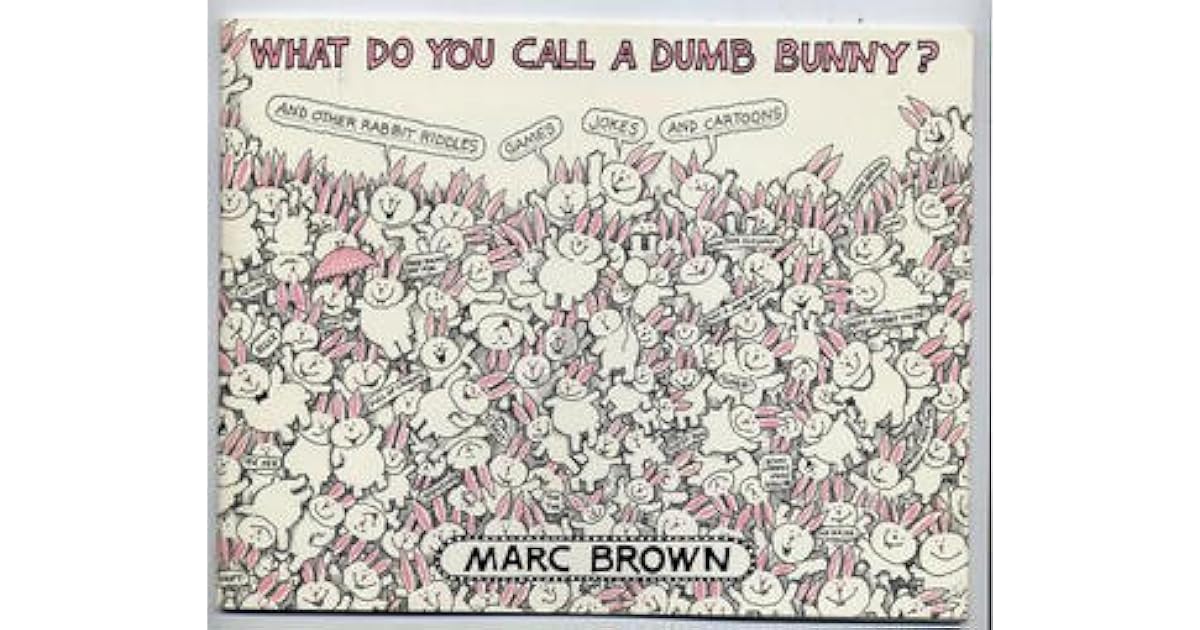 What Do You Call a Dumb Bunny?: And Other Rabbit Riddles, Games, Jokes ...