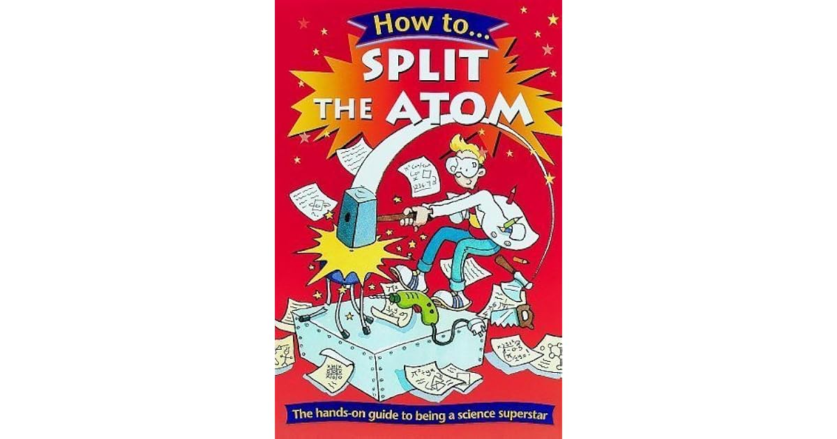 How to Split the Atom by Hazel Richardson
