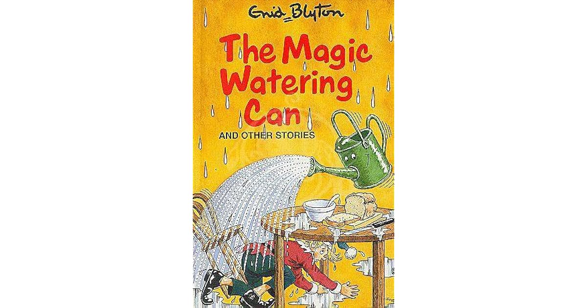The Magic Watering Can And Other Stories by Enid Blyton