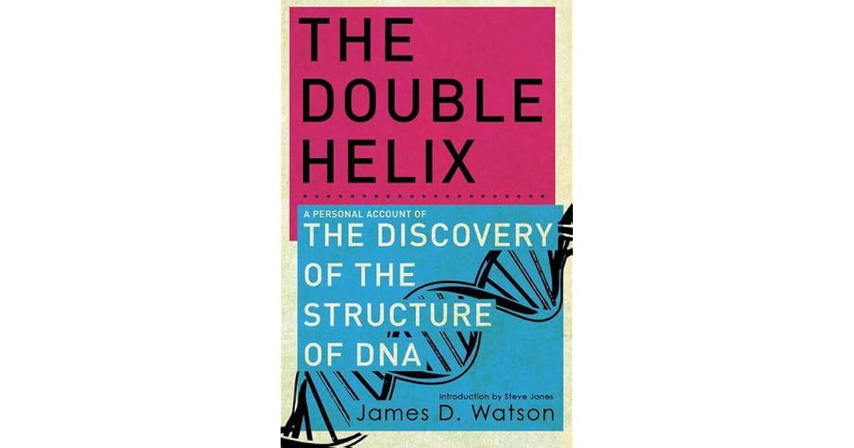 The Double Helix: The Discovery Of The Structure Of DNA by James D. Watson