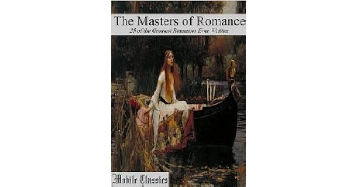The Masters of Romance: 25 of the Greatest Romances Ever Written by ...