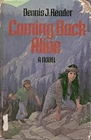 Coming Back Alive by Dennis J. Reader