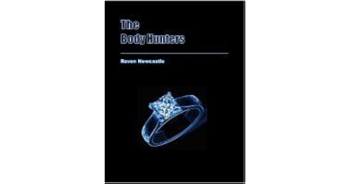 The Body Hunters by Raven Newcastle