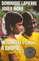 Five Past Midnight in Bhopal: The Epic Story of the World's Deadliest ...