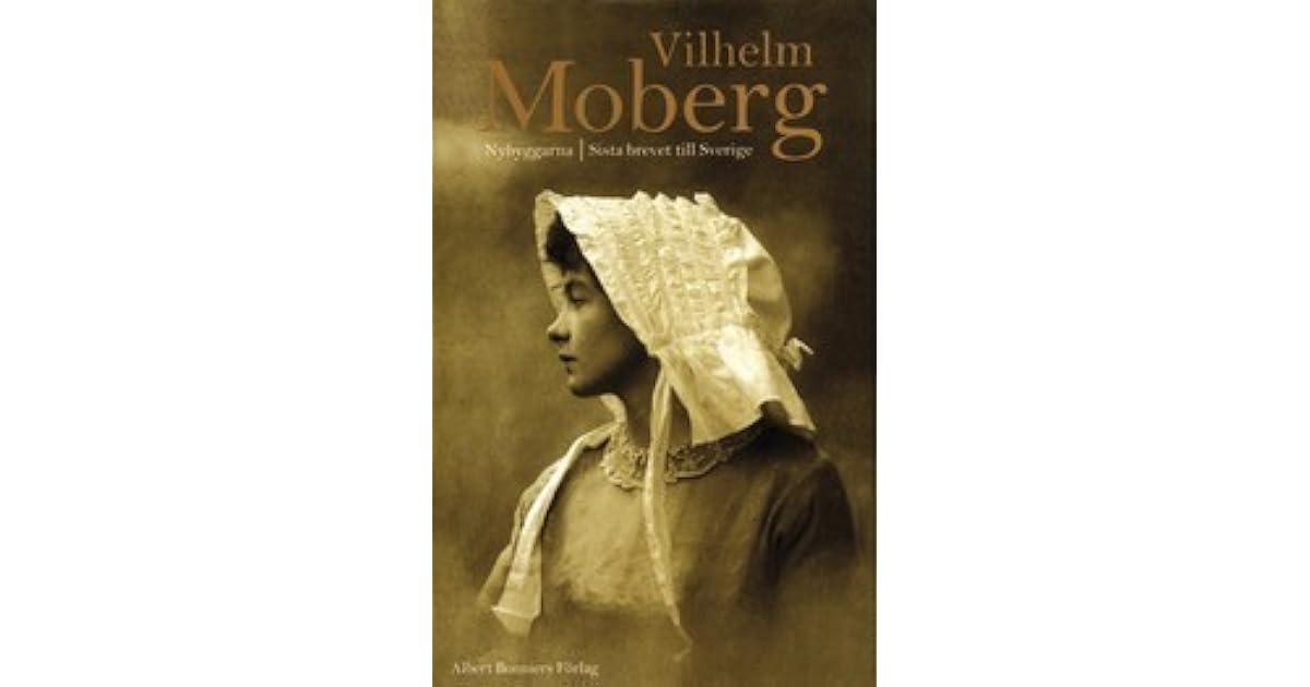 Romanen om utvandrarna : Nybyggarna & Sista brevet till Sverige by Vilhelm Moberg