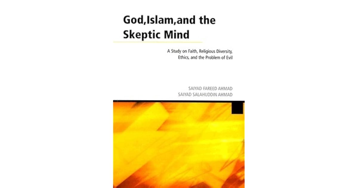 God, Islam, and the Skeptic Mind: A Study on Faith, Religious Diversity ...