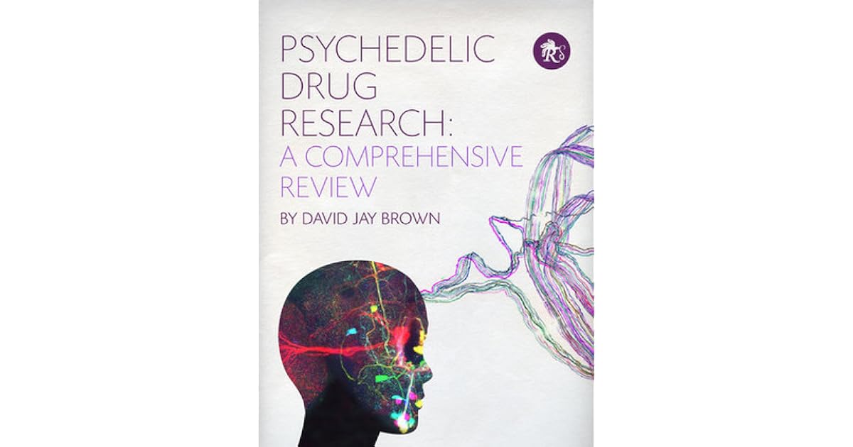 Psychedelic Drug Research: A Comprehensive Review by David Jay Brown