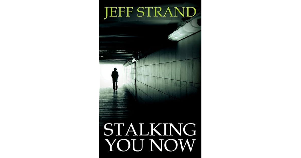 Stalking You Now by Jeff Strand