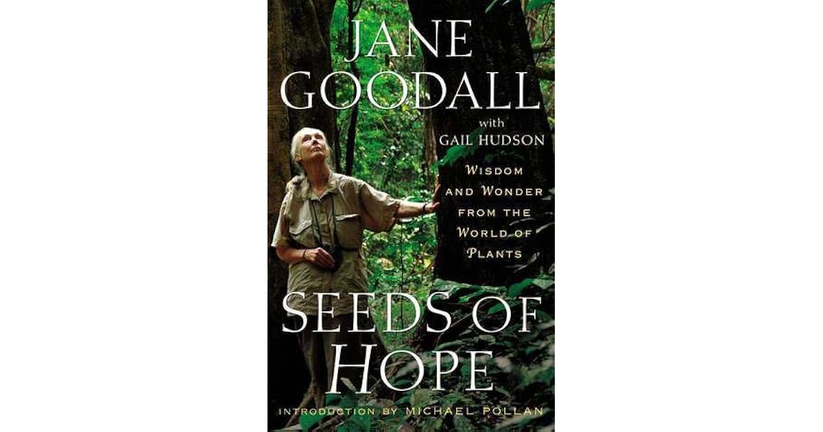 Seeds of Hope: Wisdom and Wonder from the World of Plants by Jane Goodall